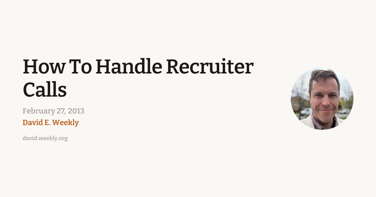 How To Handle Recruiter Calls - David E. Weekly